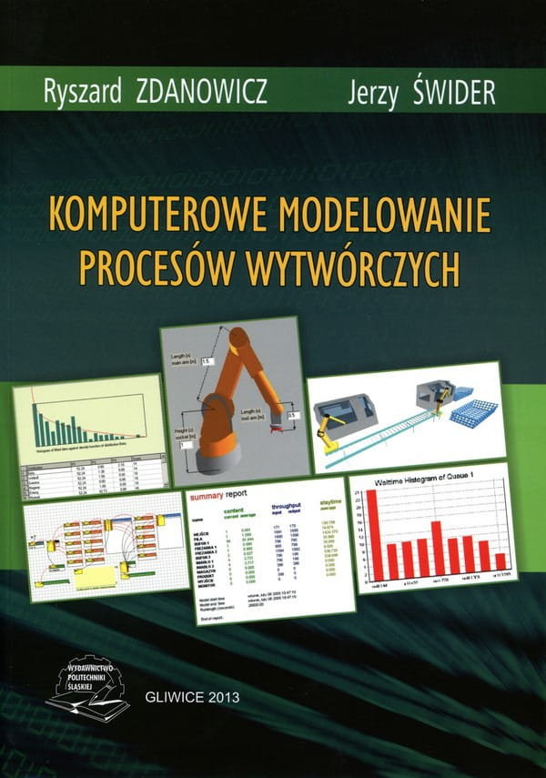 Komputerowe modelowanie procesów wytwórczych - Jerzy Świder | Książka w ...