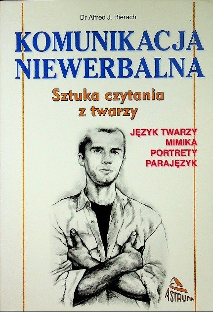 Komunikacja niewerbalna Sztuka czytania z twarzy - Bierach Alfred J ...