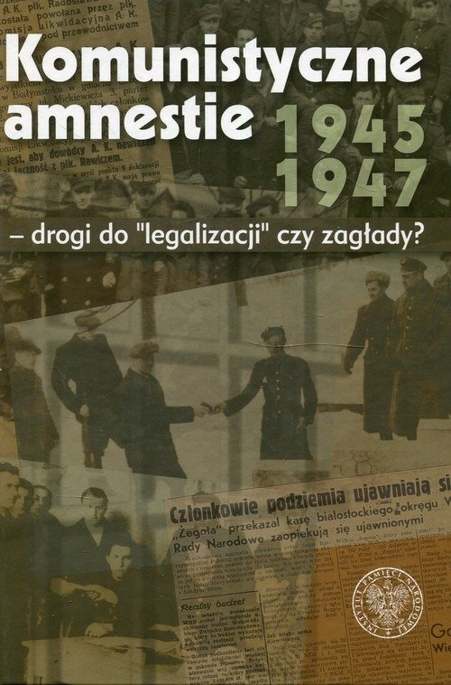 Komunistyczne amnestie 1945 - 1947 - W opisie | Książka w Empik