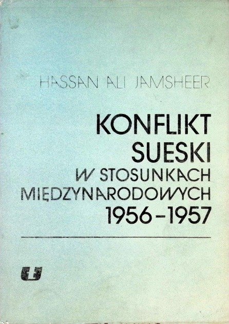Konflikt Sueski w stosunkach międzynarodowych 1956 - 1957 - Jamsheer ...