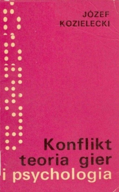 Konflikt teoria gier i psychologia - Kozielecki Józef | Książka w Empik