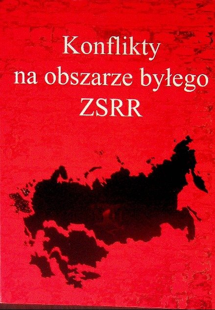 Konflikty na obszarze byłego ZSRR - Adamczewski Przemysław | Książka w ...