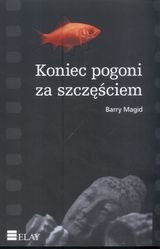 Koniec pogoni za szczęściem - Magid Barry | Książka w Empik