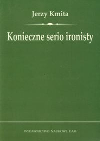 Konieczne serio ironisty - Kmita Jerzy | Książka w Empik