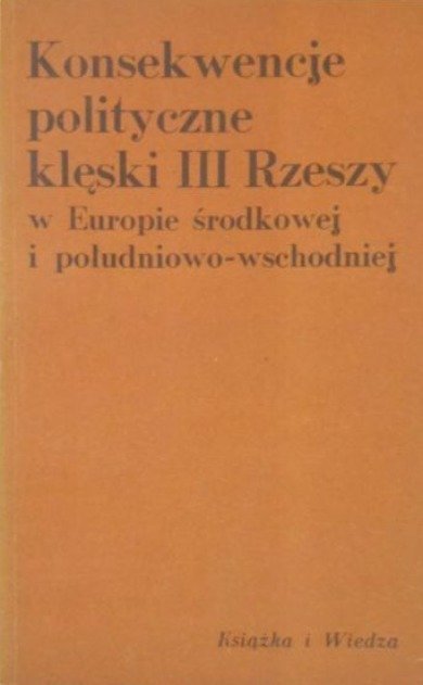 Konsekwencje polityczne klęski III Rzeszy w Europie środkowej i ...