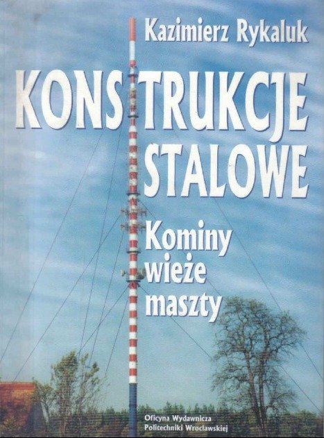 Konstrukcje stalowe Kominy wieże maszty - Rykaluk Kazimierz | Książka w ...