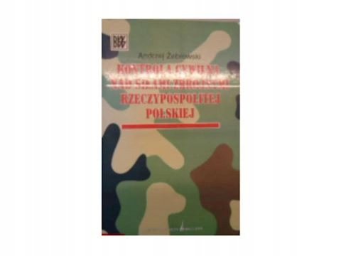 Kontrola cywilna nad siłami zbrojnymi Rzeczypospolitej Polskiej ...