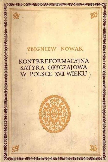 Kontrreformacyjna satyra obyczajowa w Polsce XVII wieku - Nowak ...