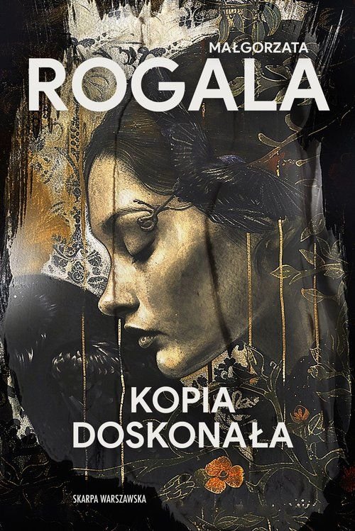 Kopia doskonała - Małgorzata Rogala - Rogala Małgorzata | Książka w Empik