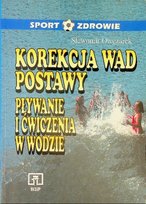Korekcja wad postawy Pływanie i ćwiczenia w wodzie - Owczarek Sławomir | Książka w Empik