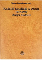 Kościół katolicki w ZSSR 1917 do 1939 Zarys historii - Roman ...