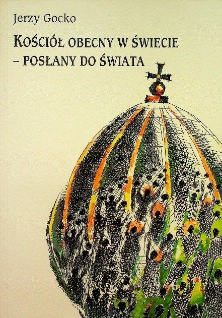 Kościół obecny w świecie posłany do świata - W opisie | Książka w Empik