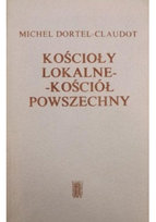 Kościoły lokalne-Kościół powszechny - Instytut Wydawniczy Pax | Książka ...