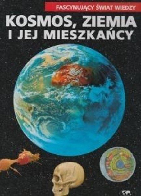 Kosmos ziemia i jej mieszkańcy - W opisie | Książka w Empik