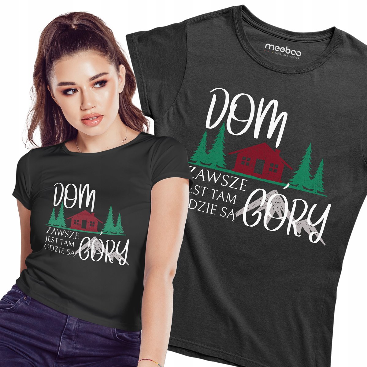 Koszulka damska z nadrukiem Dom jest zawsze tam gdzie są góry dla niej - Meeboo | Moda Sklep ...