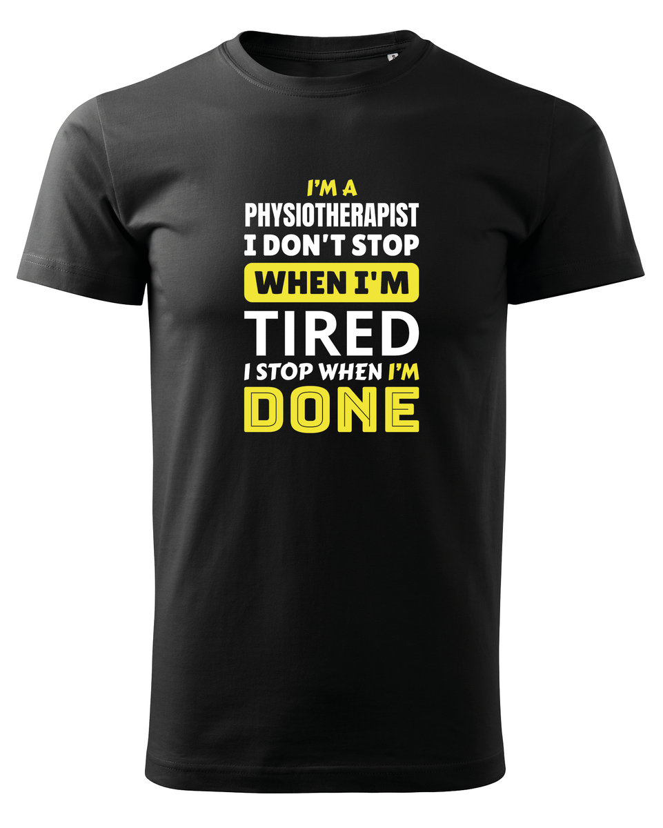 Koszulka dla Fizjoterapeuty I Don't Stop When I'm Tired Czarny M ...