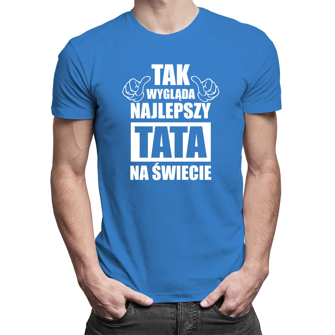 Koszulka dla taty na Dzień Ojca, prezent, Tak wygląda najlepszy tata na świecie, rozmiar S ...