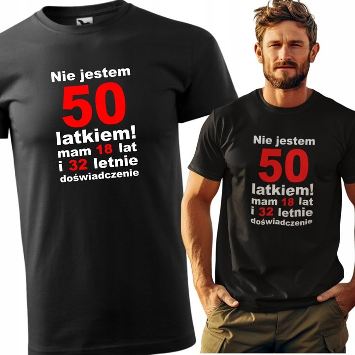 Koszulka na 50 urodziny Nie jestem 50 latkiem mam 18 lat i 22 letnie doświadczenie Super prezent ...
