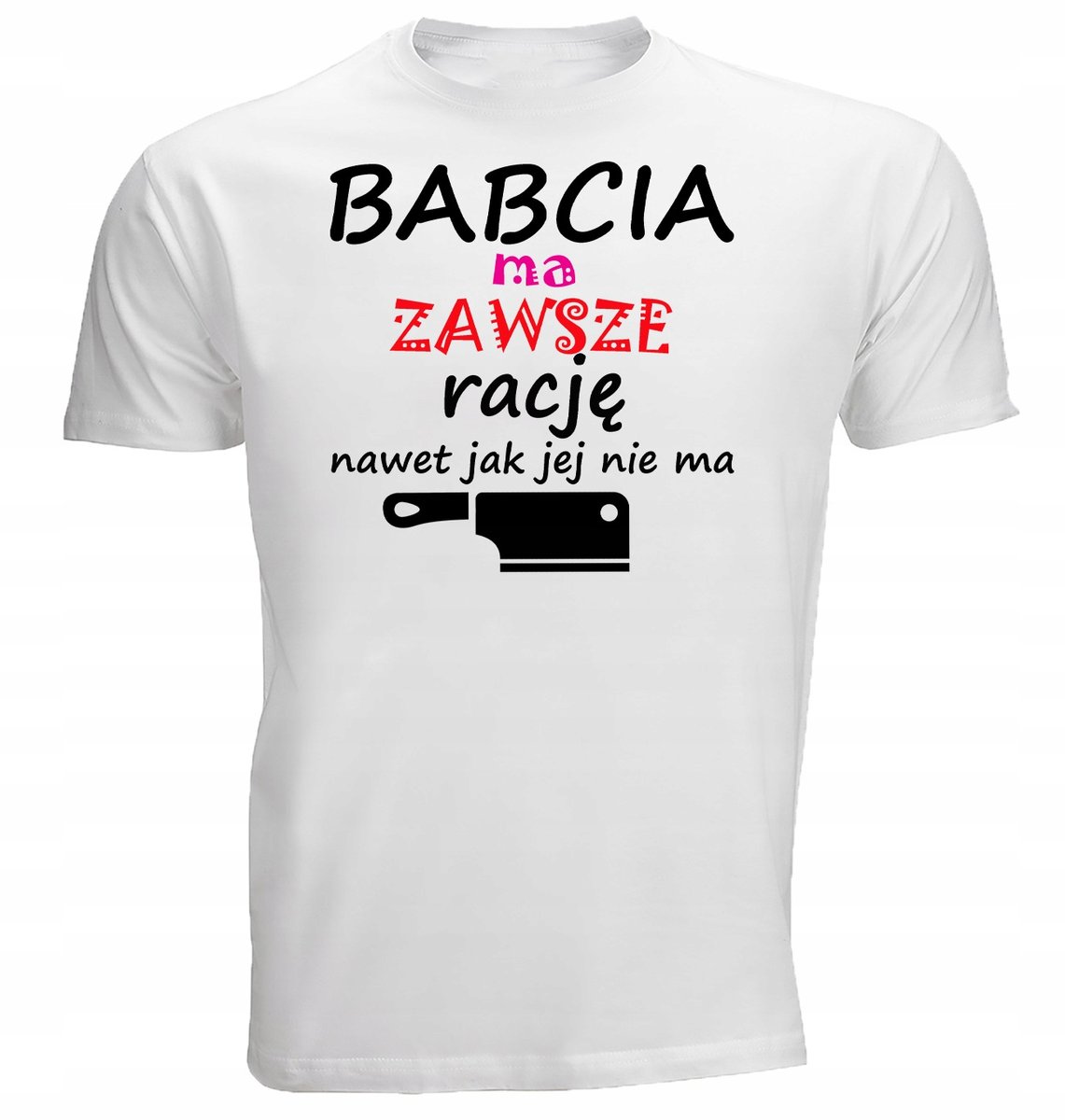Koszulka na Dzień BABCI BABCIA MA ZAWSZE RACJĘ XL - Inna marka | Moda ...