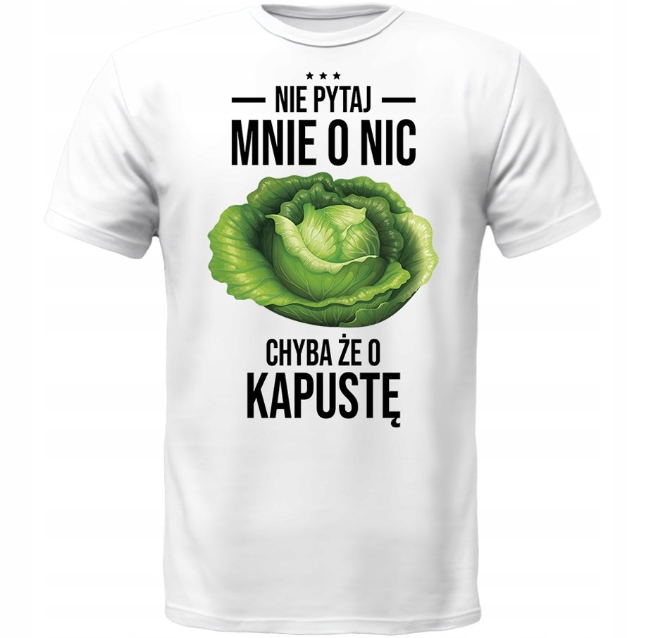 KOSZULKA NIE PYTAJ CHYBA ŻE O KAPUSTA Prezent - DrukPrintPrezent | Moda Sklep EMPIK.COM