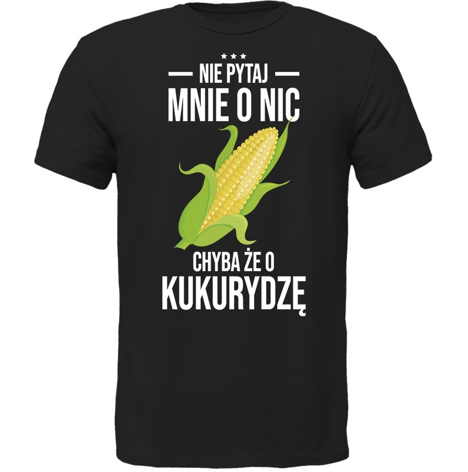 Koszulka Nie Pytaj Chyba Że O Kukurydza Prezent - DrukPrintPrezent | Moda Sklep EMPIK.COM
