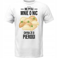 KOSZULKA NIE PYTAJ CHYBA ŻE O PIEROGI Prezent - DrukPrintPrezent | Moda Sklep EMPIK.COM