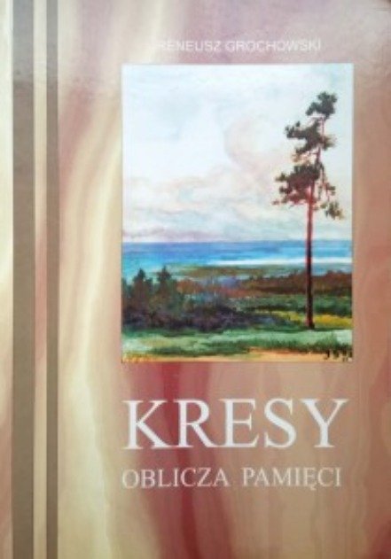 Kresy oblicza pamięci - Opracowanie zbiorowe | Książka w Empik