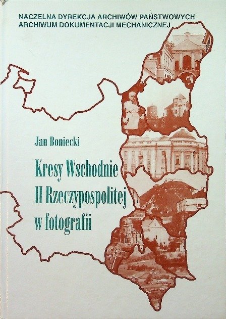 Kresy Wschodnie II Rzeczypospolitej w fotografii - Boniecki Jan | Książka w Empik