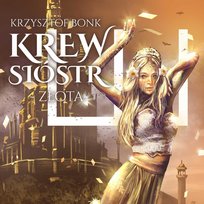 Krew sióstr. Złota - audiobook - Bonk Krzysztof | Audiobook Sklep EMPIK.COM