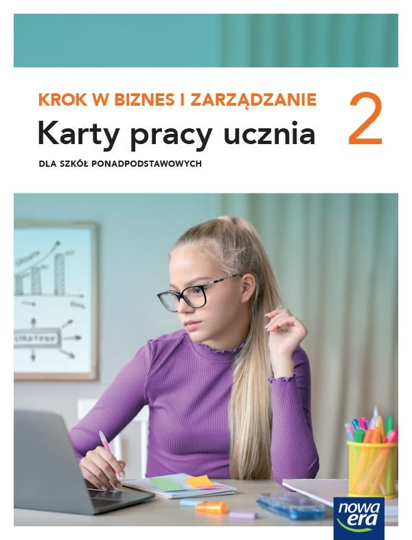 Krok w biznes i zarządzanie. Karty pracy. Klasa 2. Zakres podstawowy ... Krok w biznes i zarządzanie. Karty pracy. Klasa 2. Zakres podstawowy ...