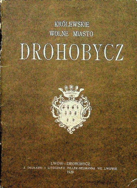 Królewskie Wolne Miasto Drohobycz Reprint z 1929 r - W opisie | Książka ...