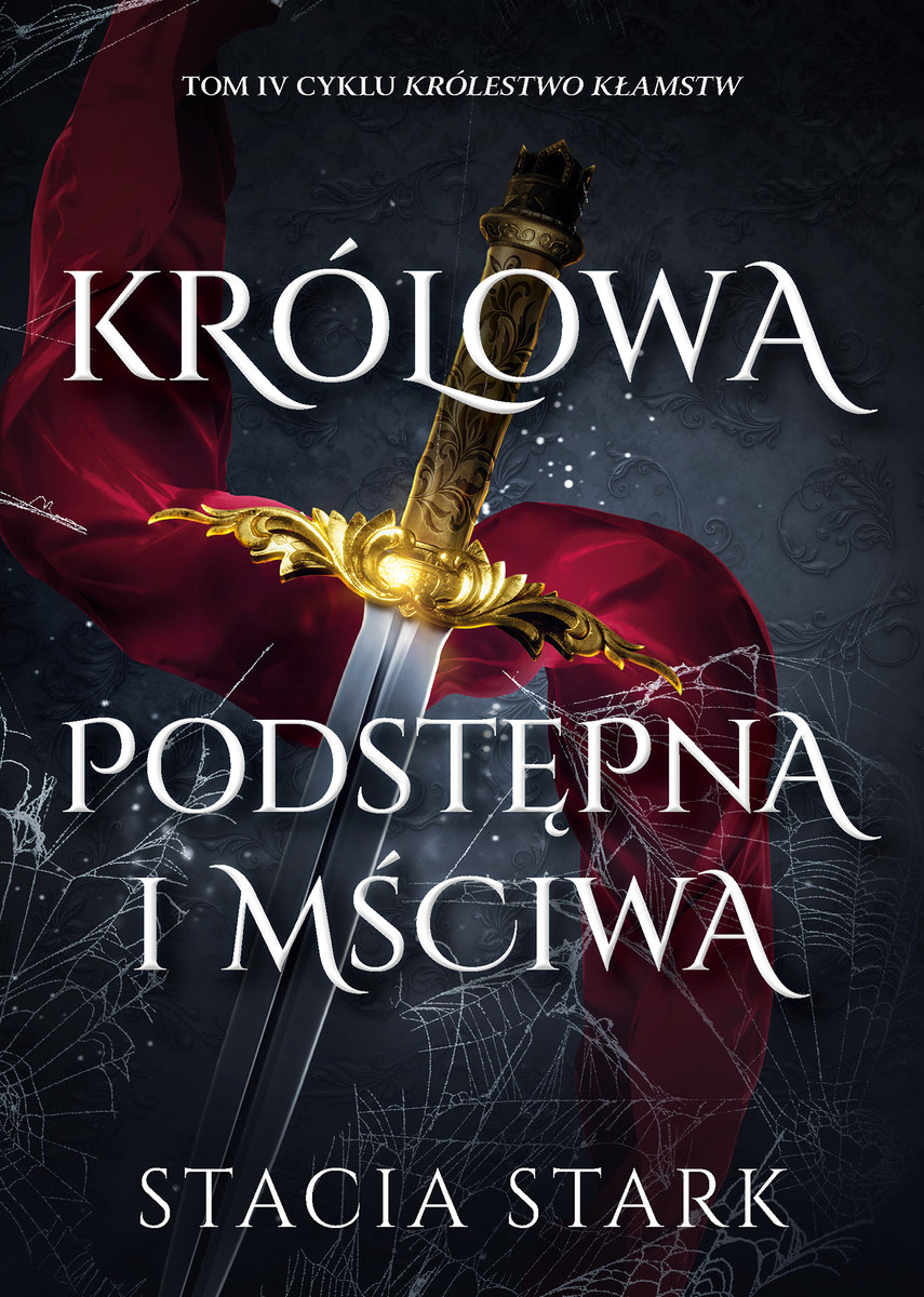 Królowa podstępna i mściwa. Królestwo kłamstw. Tom 4 - Stacia Stark ...
