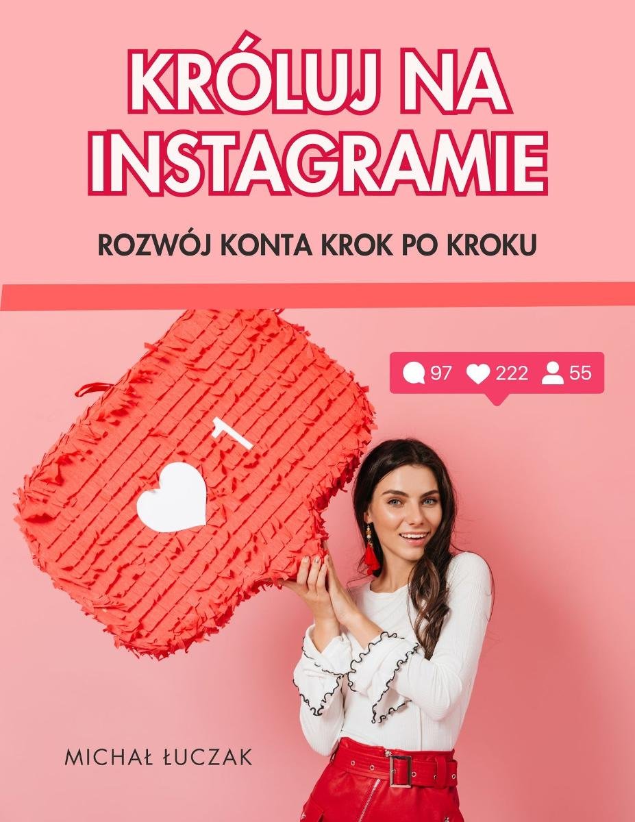 Króluj na Instagramie. Rozwój konta krok po kroku - ebook PDF - Michał Łuczak | Ebook Sklep ...