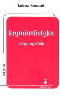 Kryminalistyka. Zarys wykładu - Hanausek Tadeusz | Książka w Empik