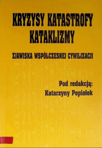 Kryzysy katastrofy kataklizmy zjawiska współczesnej cywilizacji ...