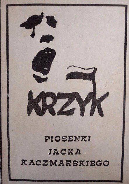 Krzyk Piosenki Jacka Kaczmarskiego - Opracowanie zbiorowe | Książka w Empik
