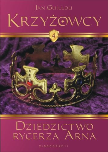 Krzyżowcy. Tom 4. Dziedzictwo rycerza Arna - Guillou Jan | Książka w Empik