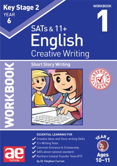KS2 Creative Writing Year 6 Workbook 1: Short Story Writing - Stephen C ...