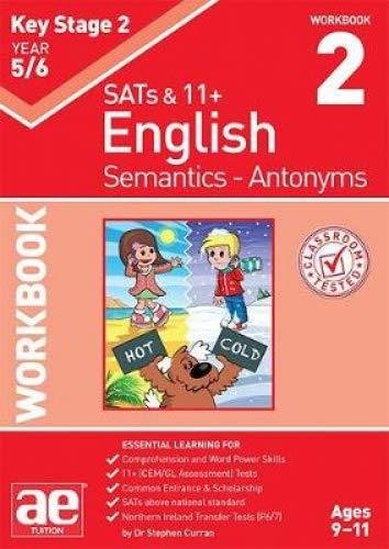 KS2 Semantics Year 56. Antonyms. Workbook 2 - Dr Stephen C Curran ...