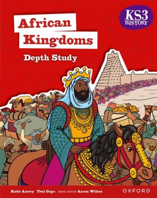 KS3 History Depth Study: African Kingdoms: West Africa Student Book - Katie Amery | Książka w Empik