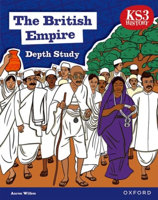 KS3 History Depth Study: The British Empire Student Book Second Edition ...