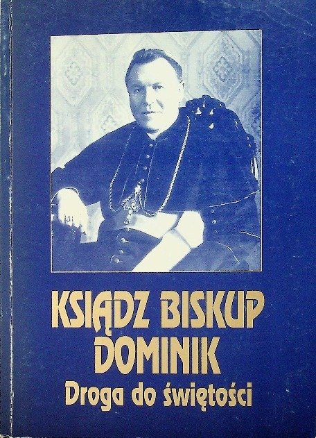 Ksi dz Biskup Dominik Droga do wi to ci - Opracowanie zbiorowe ...