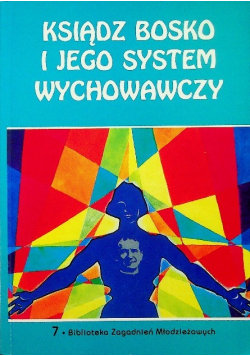 Ksiądz Bosko i jego system wychowawczy - Opracowanie zbiorowe | Książka ...