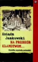 Ksiądz Jankowski na przekór kłamstwom - Nowak Jerzy Robert | Książka w Empik