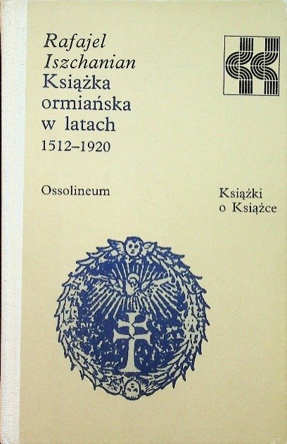 Książka ormiańska w latach 1512 - 1920 - Opracowanie zbiorowe | Książka ... Książka ormiańska w latach 1512 - 1920 - Opracowanie zbiorowe | Książka ...