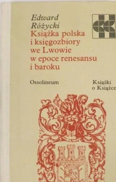 Książka polska i księgozbiory we Lwowie w epoce renesansu i baroku - W opisie | Książka w Empik