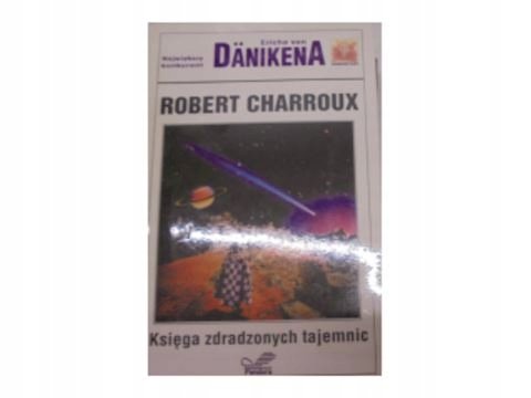 Księga zdradzonych tajemnic. - Charroux Robert | Książka w Empik
