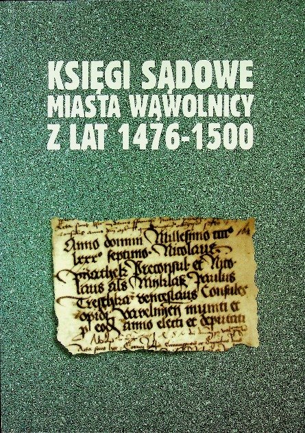 Księgi sądowe miasta wąwolnicy z lat 1476 1500 - W opisie | Książka w Empik