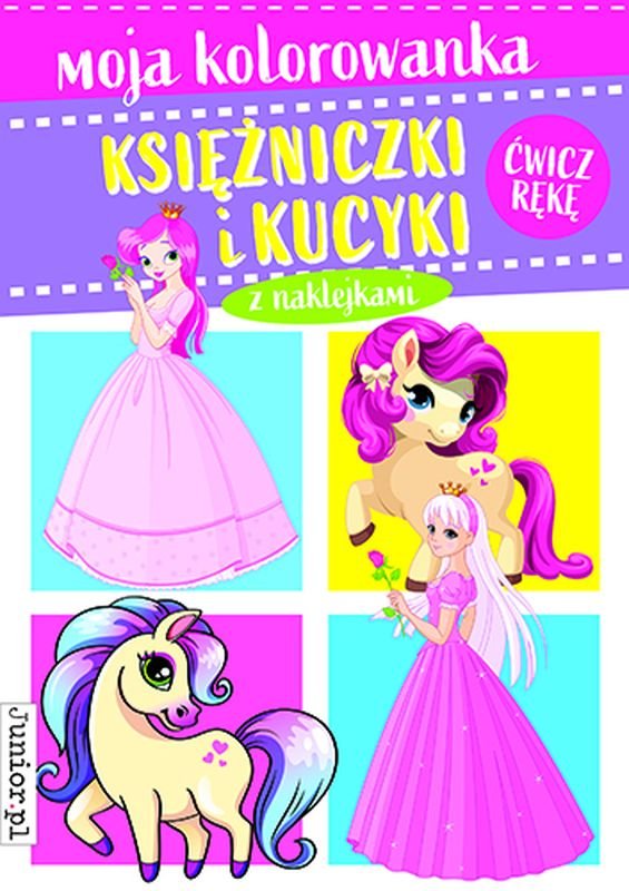 Księżniczki i kucyki. Moja kolorowanka - Opracowanie zbiorowe | Książka w Empik