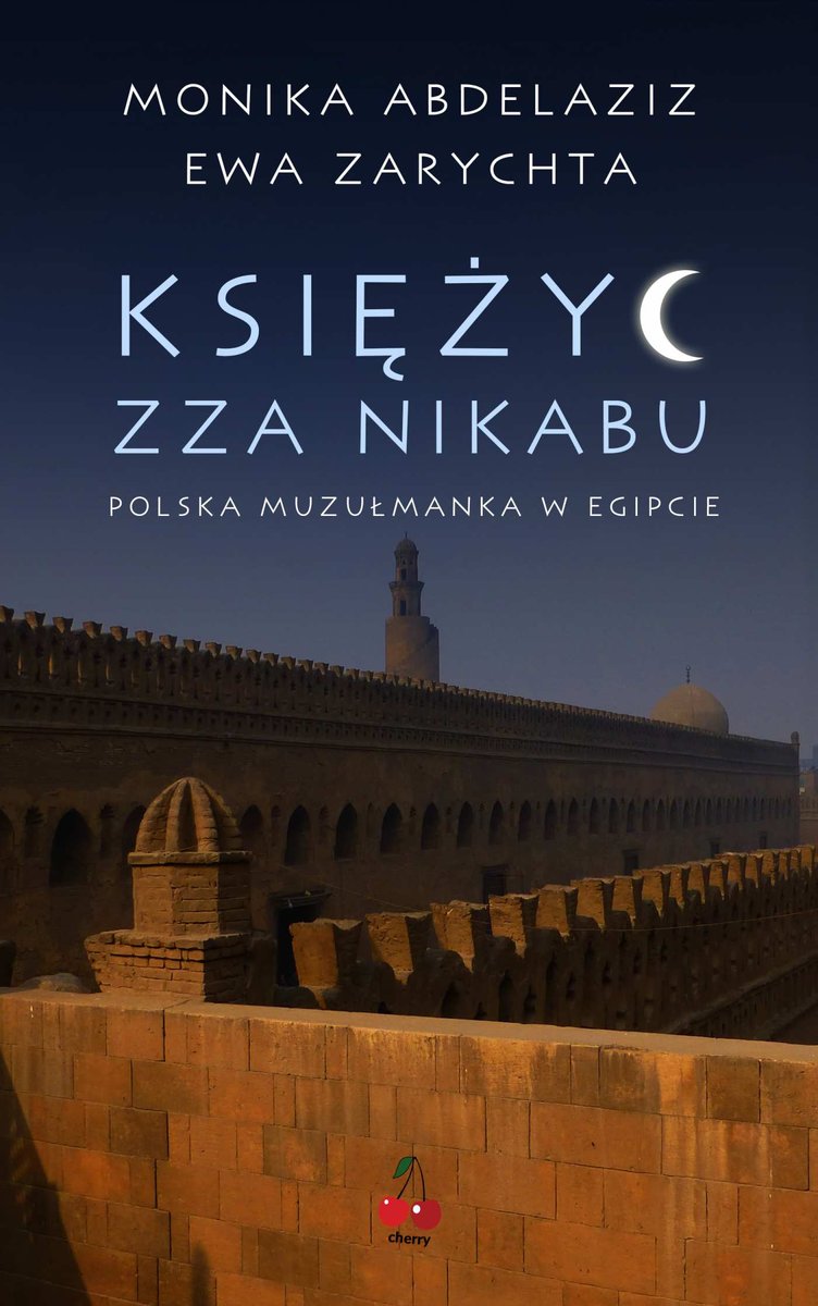 Księżyc zza nikabu. Polska muzułmanka w Egipcie - ebook mobi ...